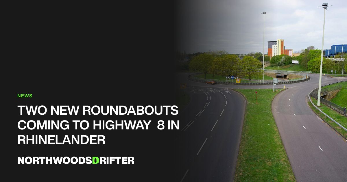 Two New Roundabouts Coming to Highway 8 in Rhinelander | Northwoods Drifter
